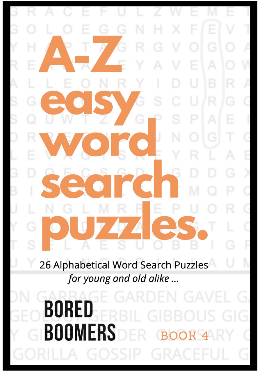 A-Z Easy Word Search Puzzles - Book 4 - Bored Boomers